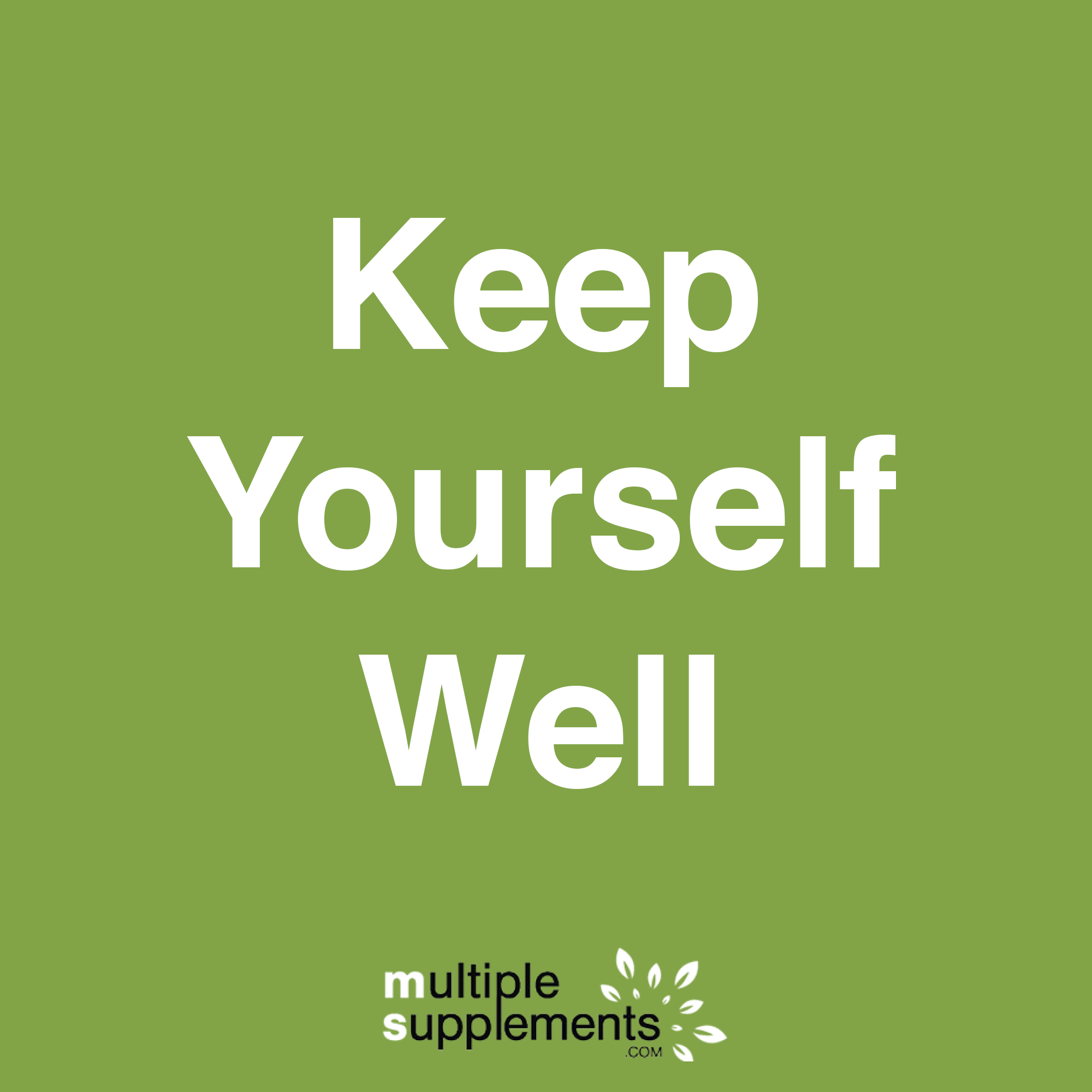 Keep Yourself Well – MultipleSupplements.com